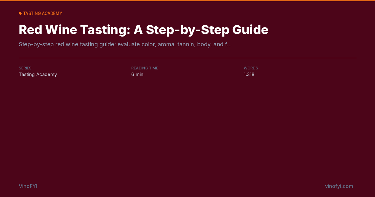 Red Wine Tasting: A Step-by-Step Guide | VinoFYI